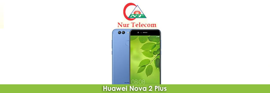 Huawei Nova 2Plus Repair and Services - Nur Telecom