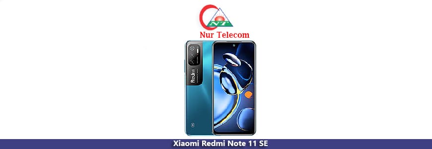 Xiaomi Redmi Note 11 SE Repair and Services - Nur Telecom