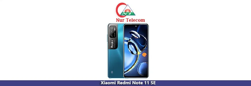 Xiaomi Redmi Note 11 SE Repair and Services - Nur Telecom