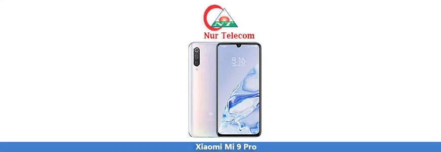 Xiaomi Mi 9 Pro Repair and Services - Nur Telecom